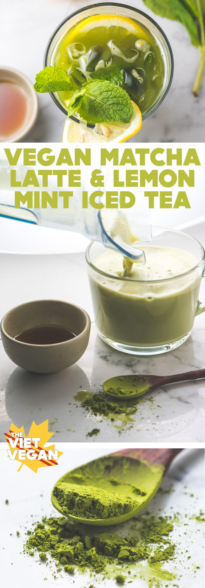 Vegan Matcha Latte & Matcha Lemon Mint Iced Tea - The Viet Vegan
